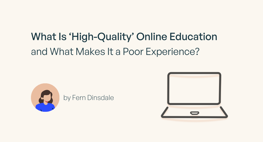 What Is ‘High-Quality’ Online Education? What Makes a Poor Experience?