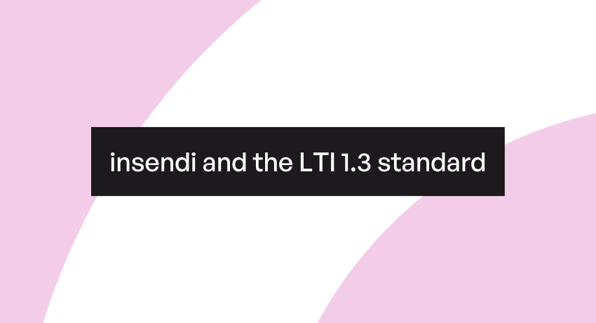 Insendi Proud To Adopt LTI 1.3 Standard